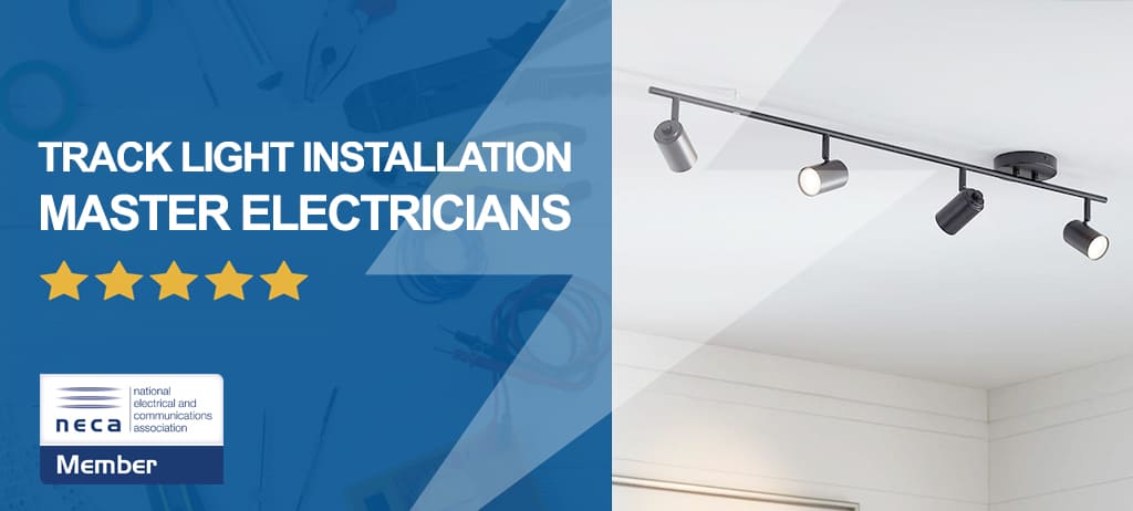 Track Light Installation Sydney 【5-Stars Rated】 🥇Calibre Connect